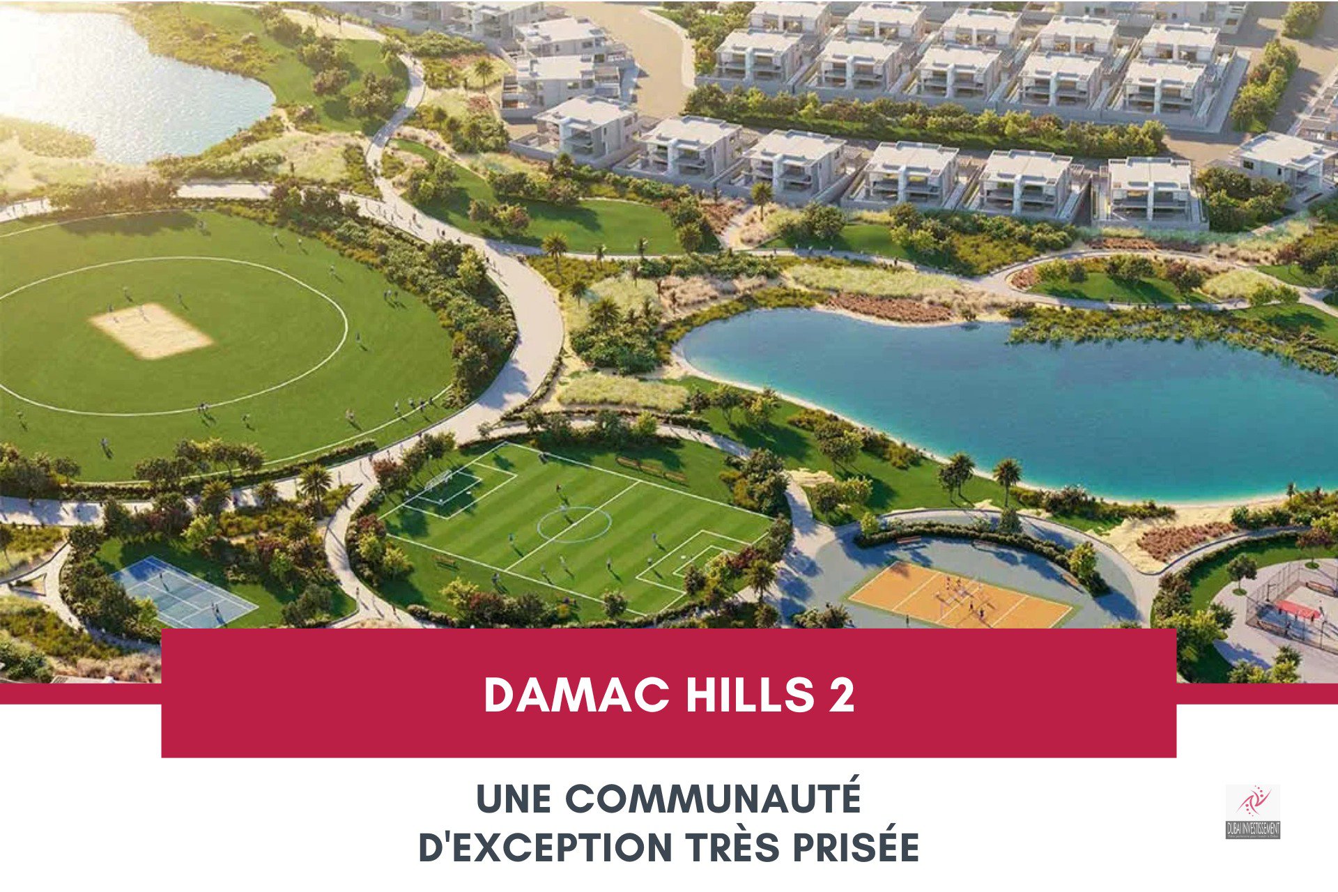 DAMAC Hills 2 : Une Communauté d'Exception Très Prisée à Dubaï